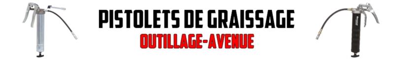Pistolet de graissage manuel | Outillage-avenue
